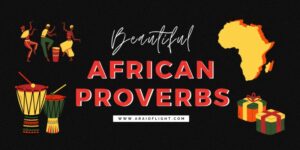 200+ Famous African Proverbs about Life, Love, and Wisdom | A RAI OF LIGHT